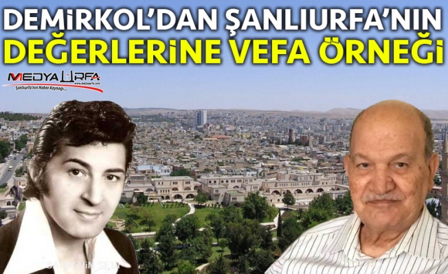 Şanlıurfa'nın değerlerine vefa örneği! - MEDYA URFA - Şanlıurfa Haberleri
